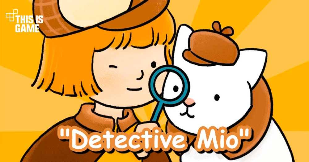 Trở thành thám tử và giải trí mùa dịch với tựa game mobile Detective Mio